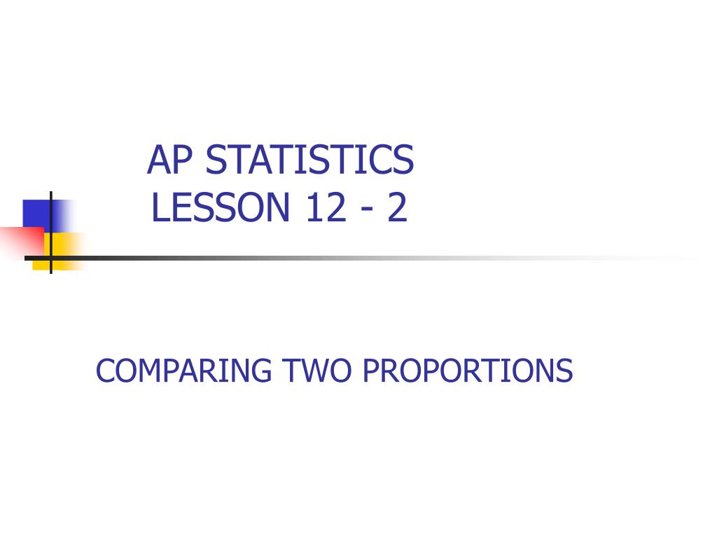 PPT - AP STATISTICS LESSON 12 - 2 PowerPoint Presentation, free ...