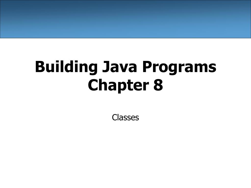 PPT - Building Java Programs Chapter 8 PowerPoint Presentation, free ...