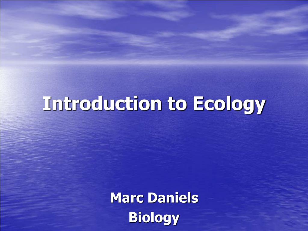 PPT - Introduction to Ecology PowerPoint Presentation, free download ...