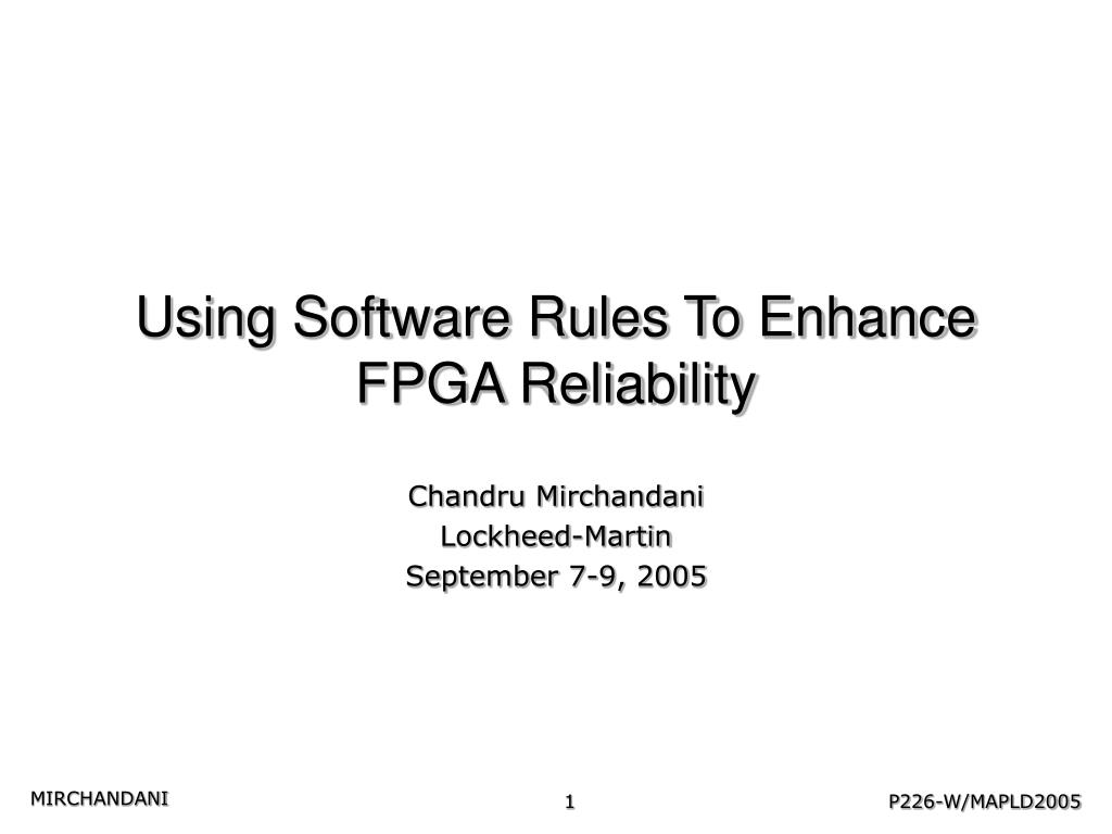 PPT - Using Software Rules To Enhance FPGA Reliability PowerPoint ...