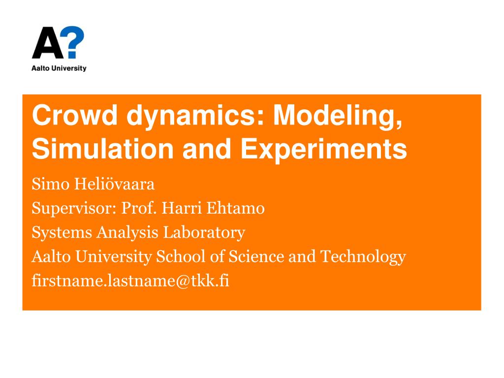 PPT - Crowd dynamics: Modeling, Simulation and Experiments PowerPoint ...