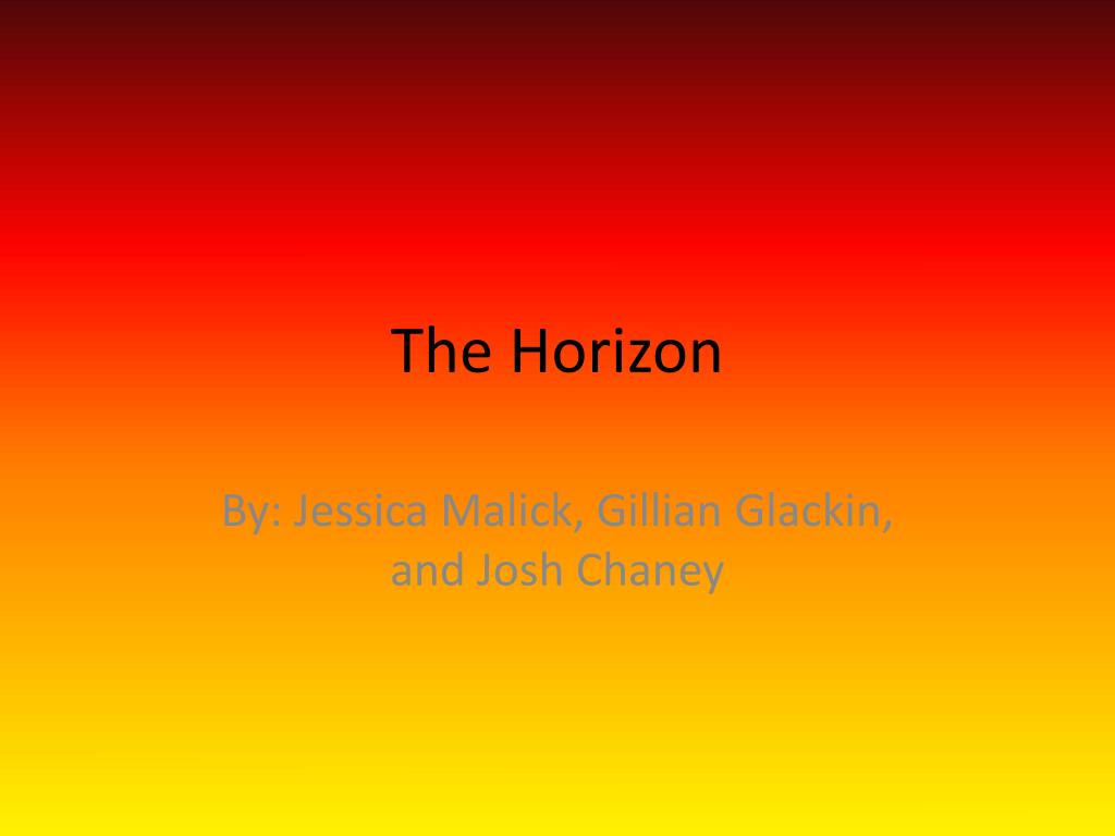 PPT - The Horizon PowerPoint Presentation, free download - ID:5799048