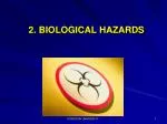 PPT - 2. BIOLOGICAL HAZARDS PowerPoint Presentation, free download - ID ...