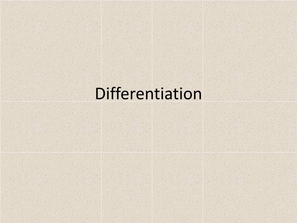 PPT - Differentiation PowerPoint Presentation, free download - ID:5799283