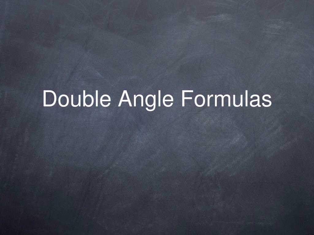 PPT - Double Angle Formulas PowerPoint Presentation, free download - ID ...
