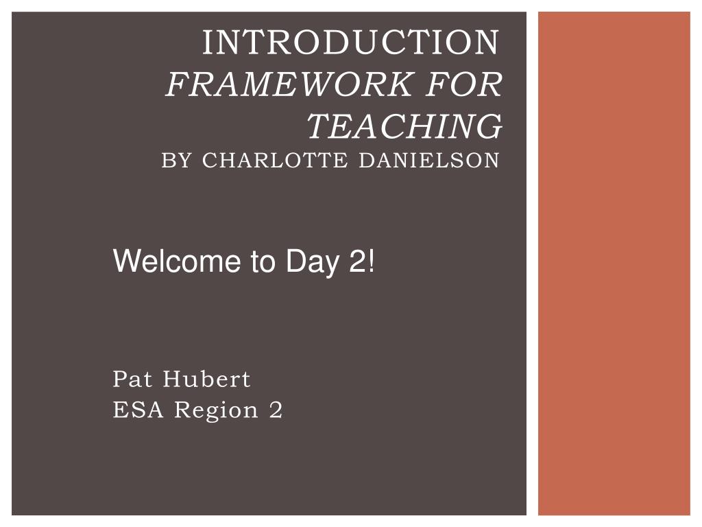 PPT - Introduction Framework for Teaching by Charlotte Danielson PowerPoint Presentation - ID ...