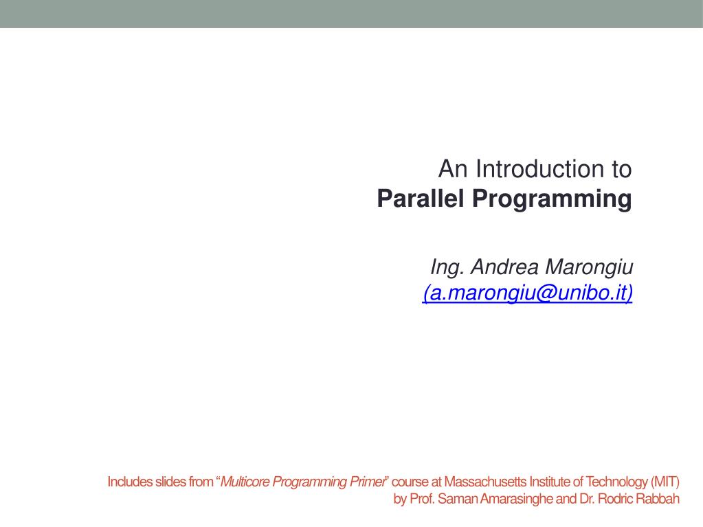 PPT - An Introduction to Parallel Programming Ing. Andrea Marongiu (a.marongiu@unibo.it ...