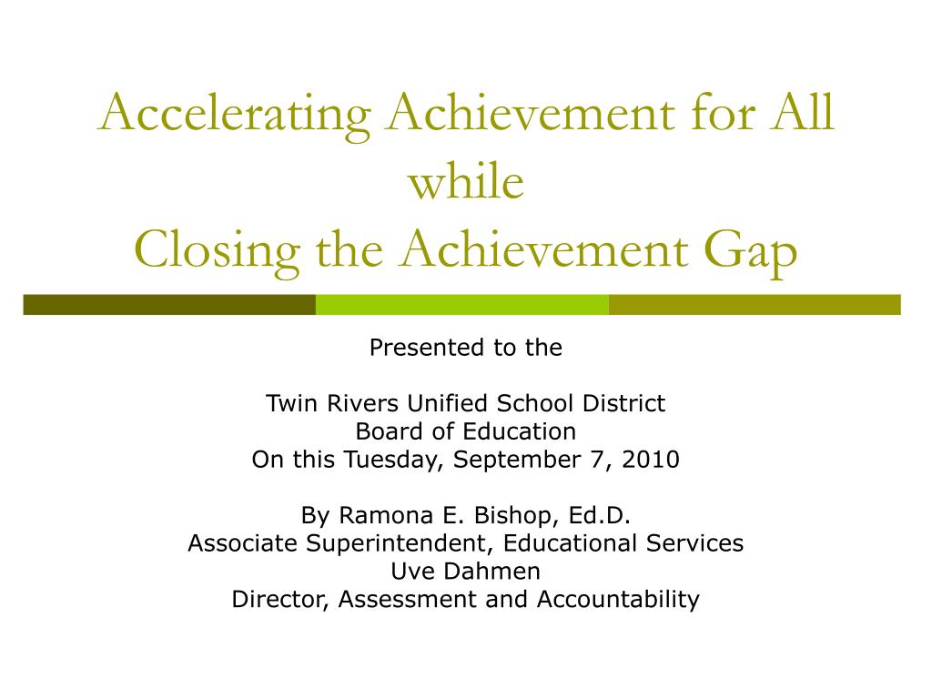 PPT - Accelerating Achievement for All while Closing the Achievement ...