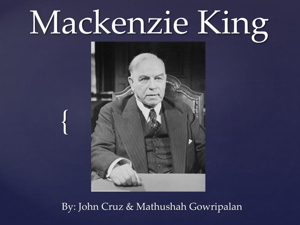 PPT - Mackenzie King PowerPoint Presentation, free download - ID:5802196