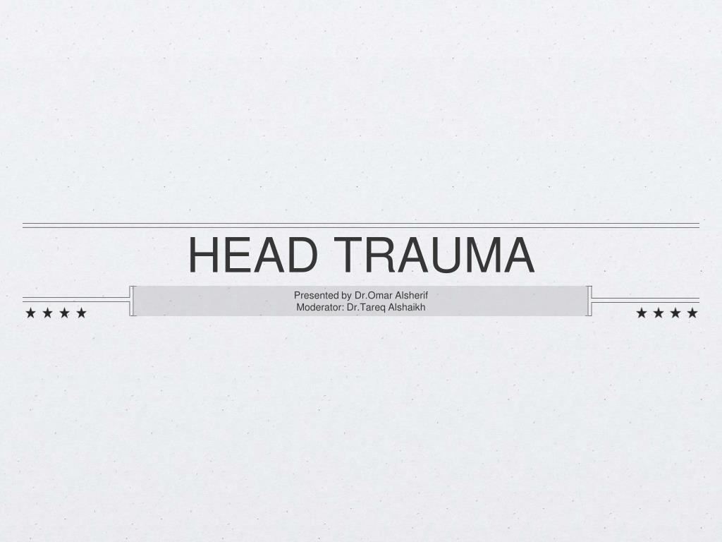 PPT - HEAD TRAUMA PowerPoint Presentation, free download - ID:5802362