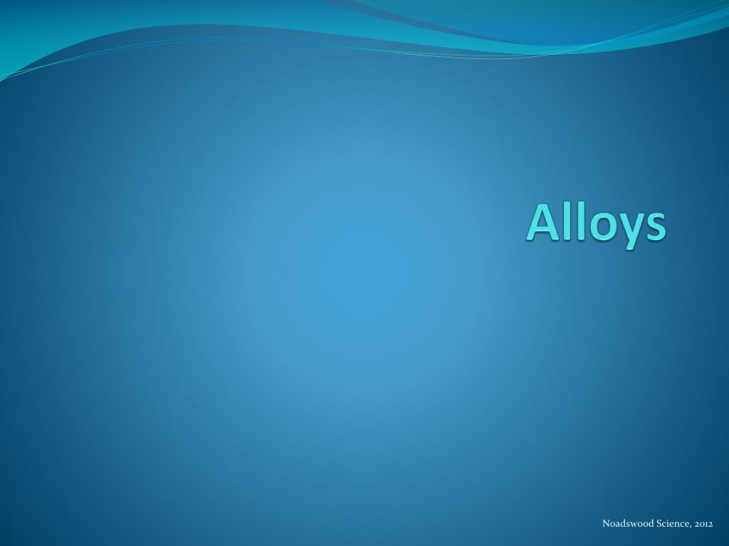 PPT - Alloys PowerPoint Presentation, free download - ID:5802468