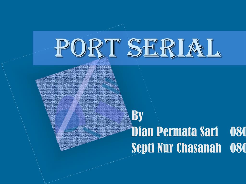 PPT - PORT SERIAL PowerPoint Presentation, free download - ID:5803431