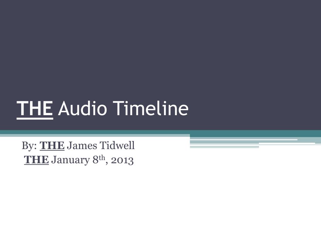 PPT - THE Audio Timeline PowerPoint Presentation, free download - ID ...