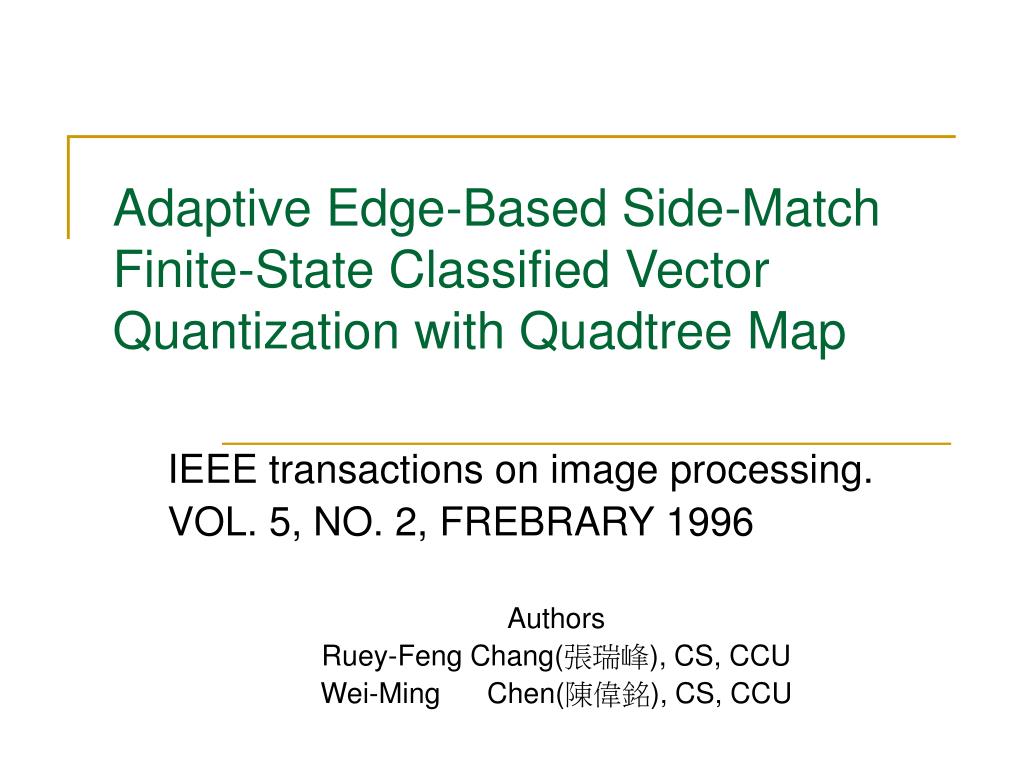 PPT - Adaptive Edge-Based Side-Match Finite-State Classified Vector ...