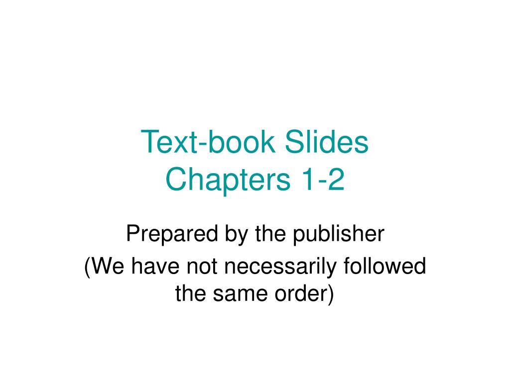 PPT - Text-book Slides Chapters 1-2 PowerPoint Presentation, free ...