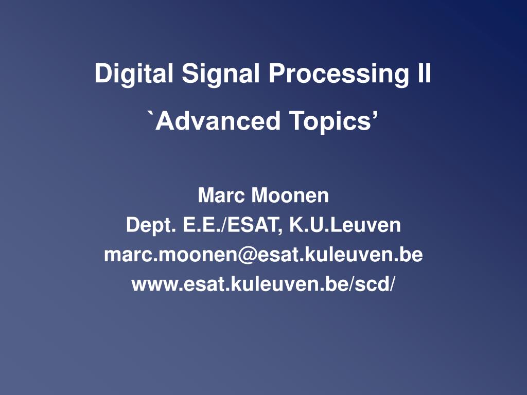 PPT - Digital Signal Processing II `Advanced Topics’ PowerPoint ...