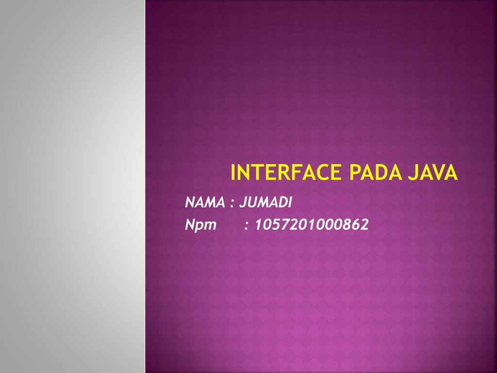 PPT - INTERFACE PADA JAVA PowerPoint Presentation, free download - ID ...