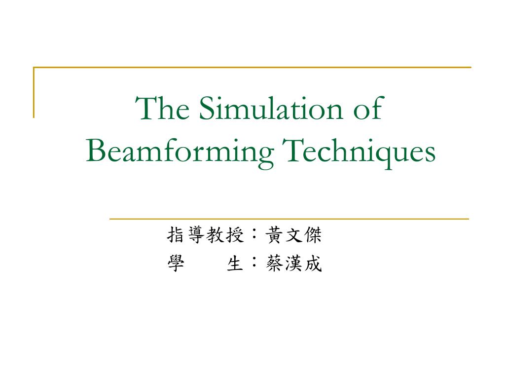 PPT - The Simulation of Beamforming Techniques PowerPoint Presentation ...
