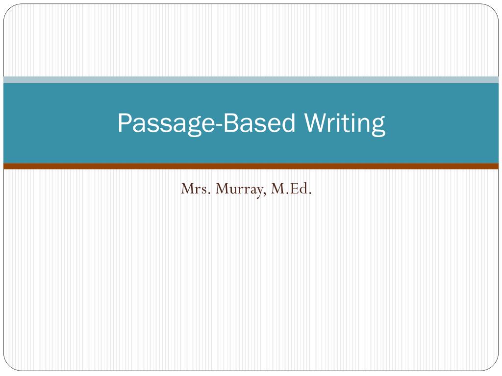 PPT - Passage-Based Writing PowerPoint Presentation, free download - ID ...