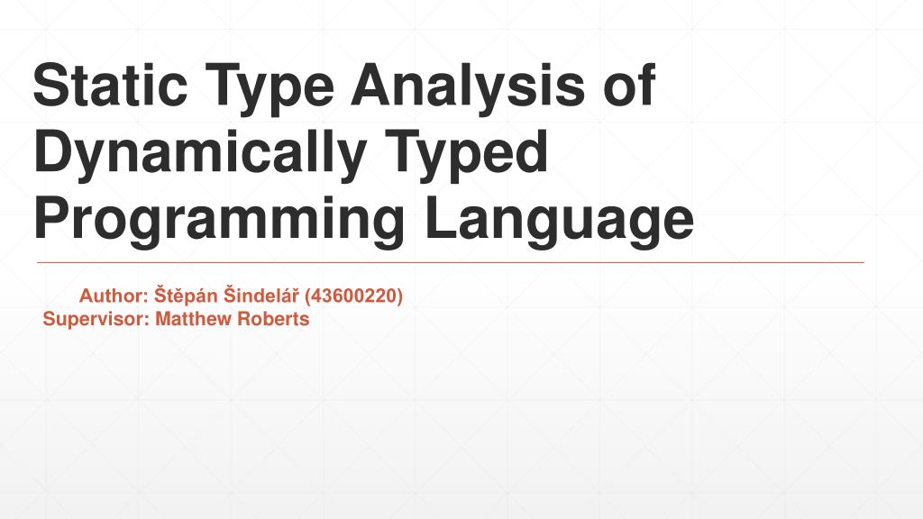 PPT - Static Type Analysis of Dynamically Typed Programming Language PowerPoint Presentation ...