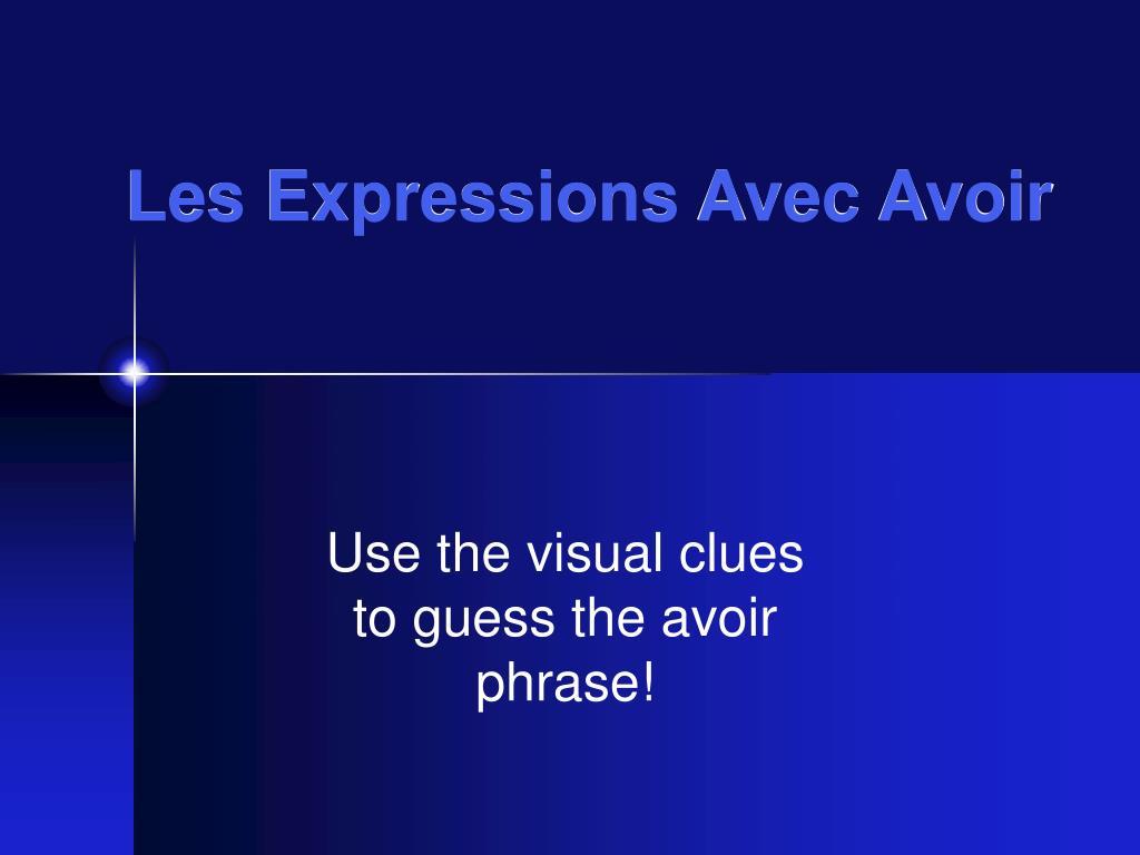 PPT - Les Expressions Avec Avoir PowerPoint Presentation, free download ...
