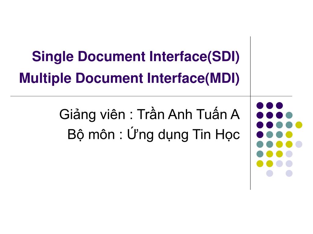 PPT - Single Document Interface(SDI) Multiple Document Interface(MDI) PowerPoint Presentation ...
