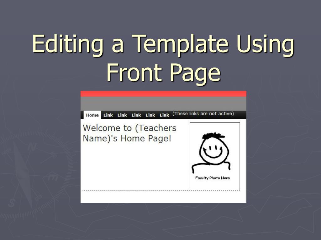 PPT - Editing a Template Using Front Page PowerPoint Presentation, free ...