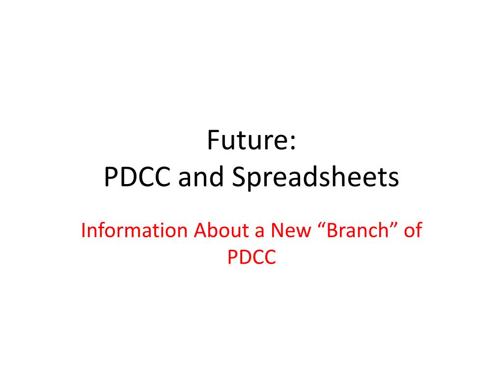 PPT - Future: PDCC and Spreadsheets PowerPoint Presentation, free ...