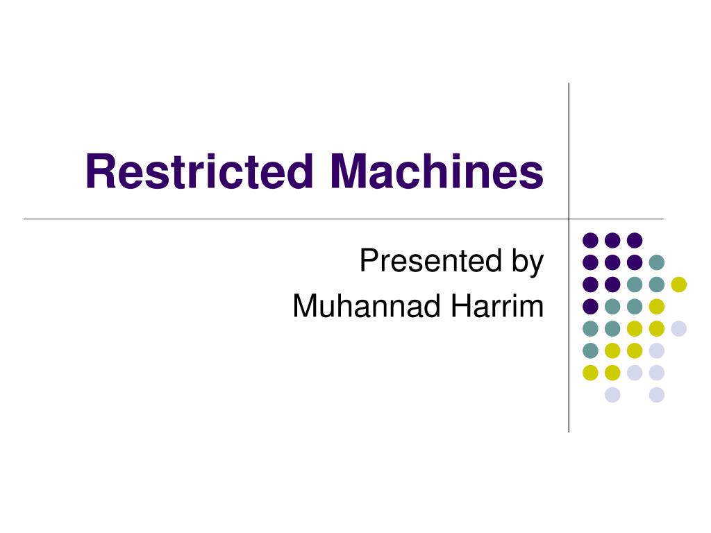 PPT - Restricted Machines PowerPoint Presentation, free download - ID ...
