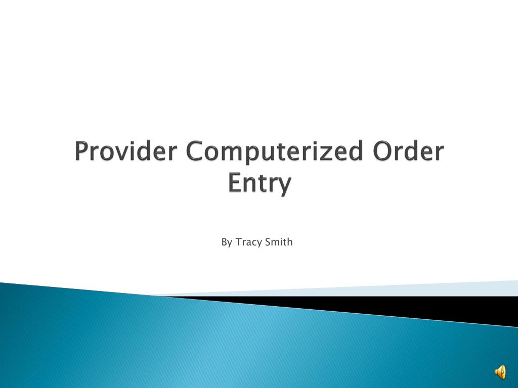 PPT - Provider Computerized Order Entry PowerPoint Presentation, free ...