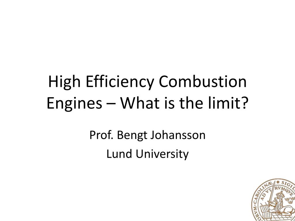 PPT - High Efficiency Combustion Engines – What is the limit ...
