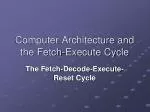 PPT - Fetch-Execute cycle PowerPoint Presentation, free download - ID:5054216