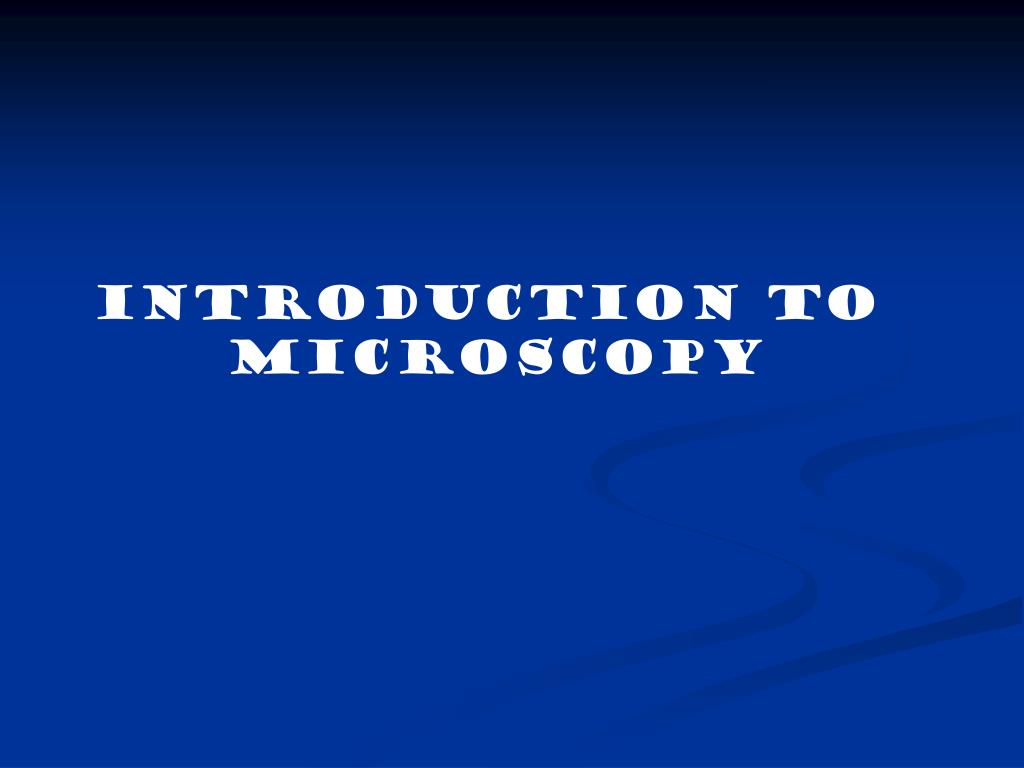 PPT - Introduction to Microscopy PowerPoint Presentation, free download ...