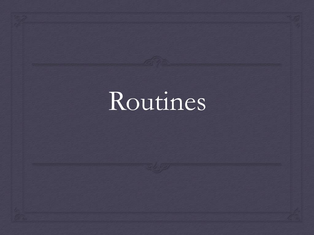 PPT - Routines PowerPoint Presentation, free download - ID:5811668