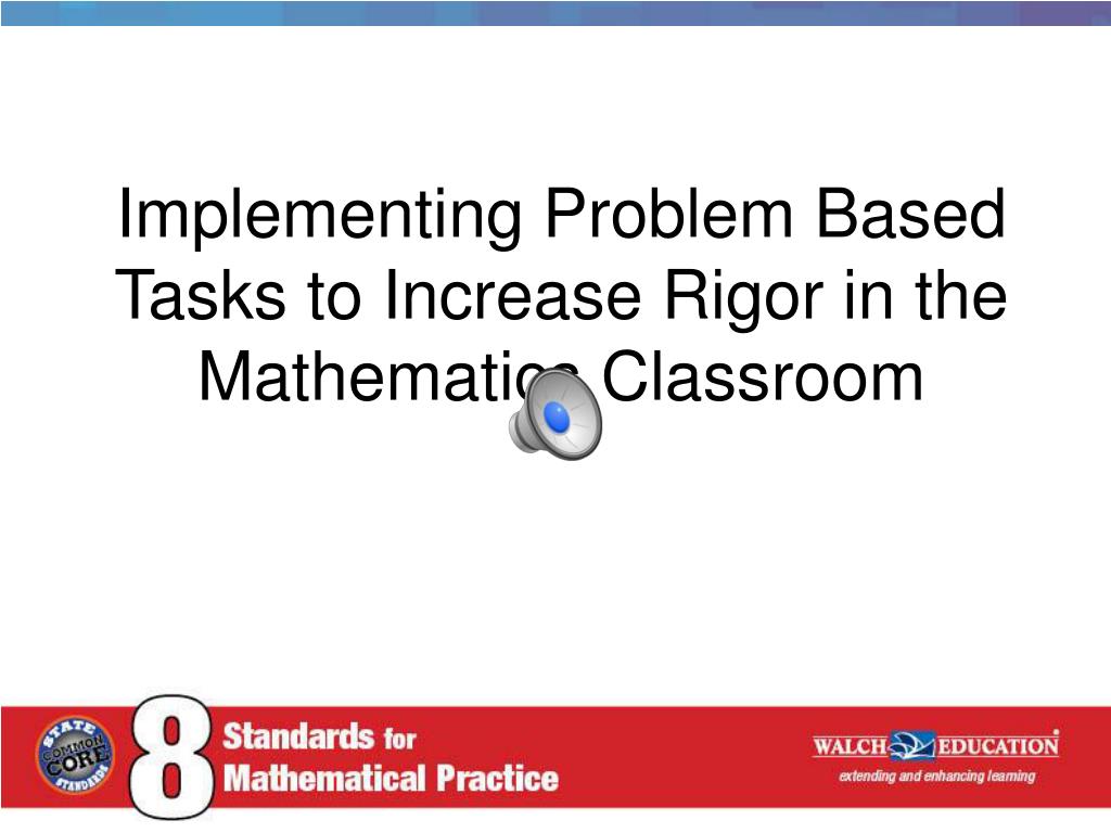 PPT - Implementing Problem Based Tasks to Increase Rigor in the ...