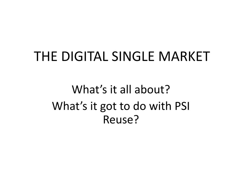 PPT - THE DIGITAL SINGLE MARKET PowerPoint Presentation, free download ...