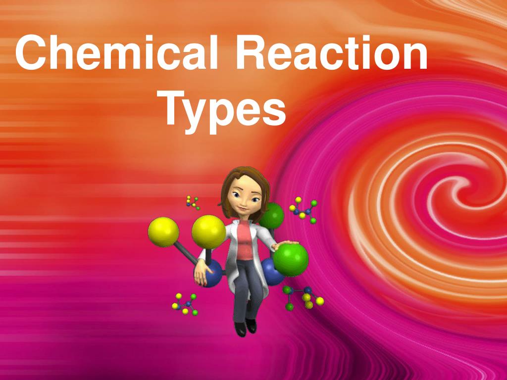 PPT - Chemical Reaction Types PowerPoint Presentation, free download ...