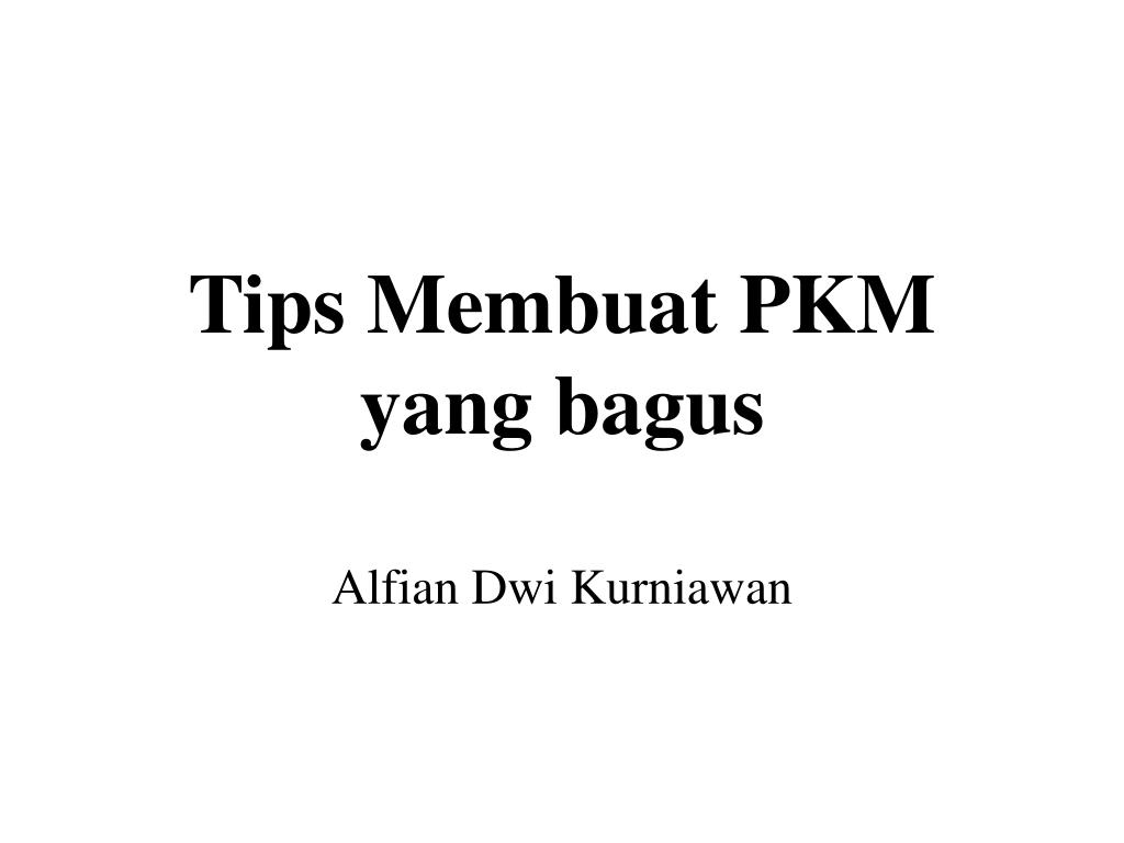 PPT - Tips Membuat PKM yang bagus PowerPoint Presentation, free ...
