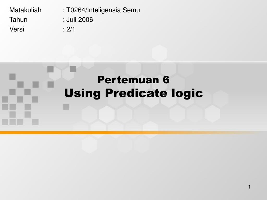 PPT - Pertemuan 6 Using Predicate logic PowerPoint Presentation, free ...