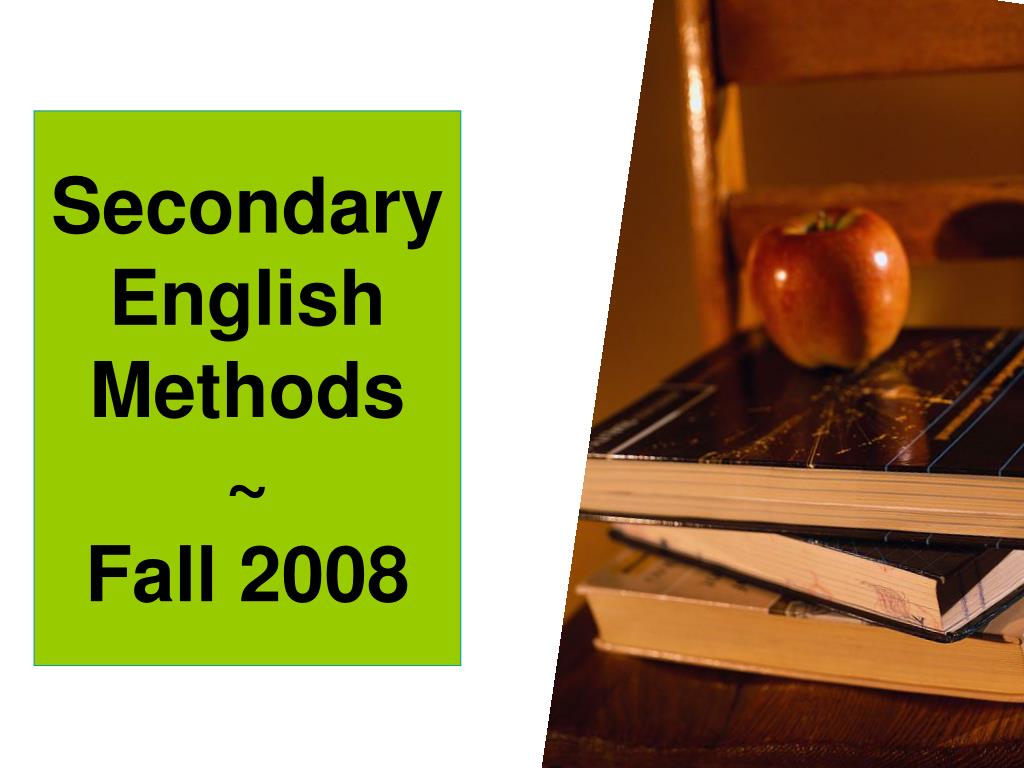PPT - Secondary English Methods ~ Fall 2008 PowerPoint Presentation ...