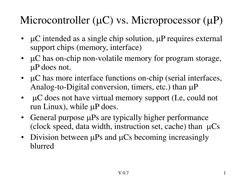 PPT - Microcontroller ( C) vs. Microprocessor ( P) PowerPoint ...
