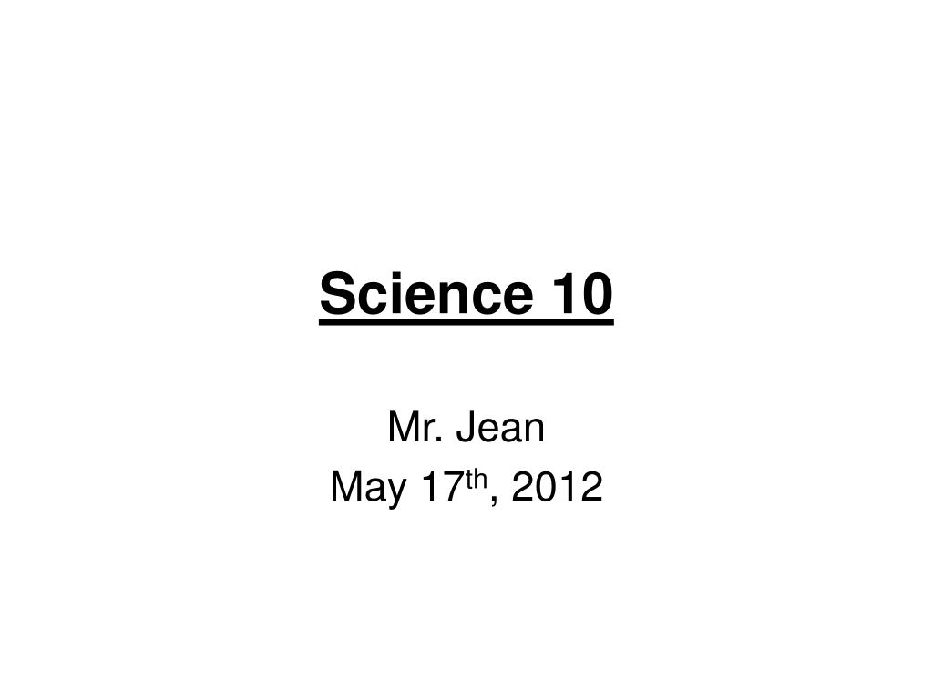 PPT - Science 10 PowerPoint Presentation, free download - ID:5823119