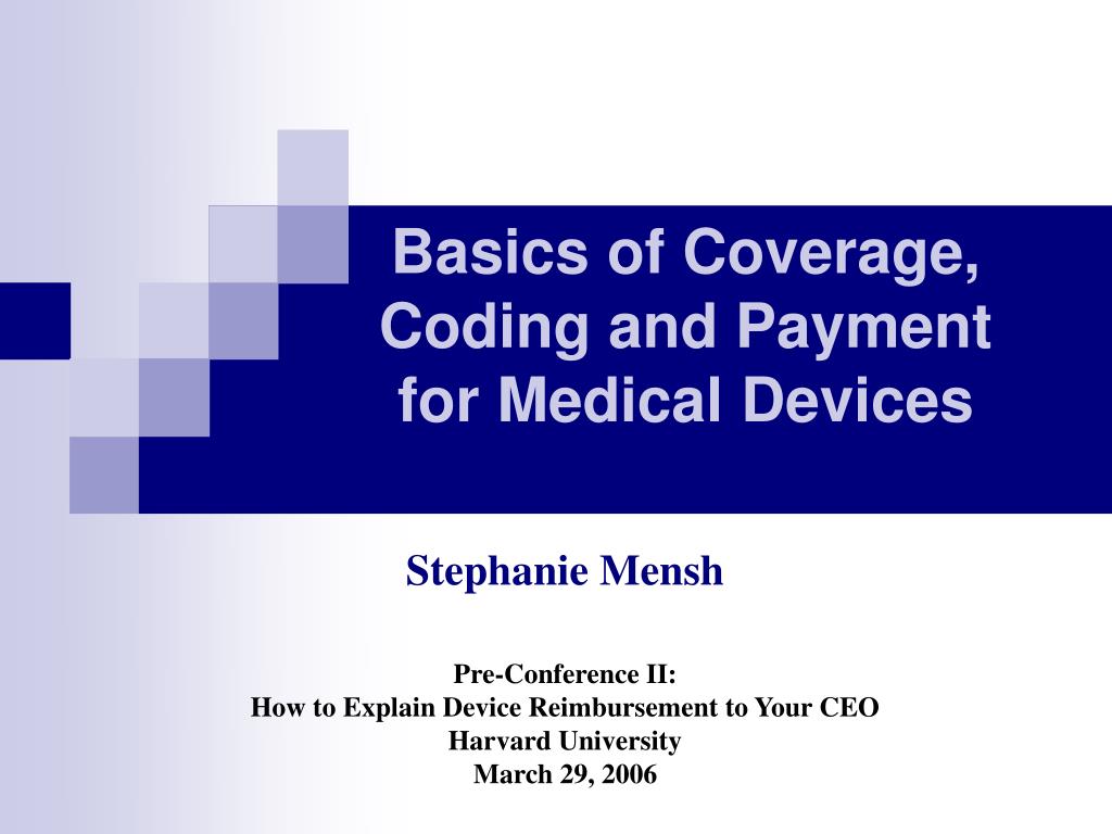 PPT - Basics of Coverage, Coding and Payment for Medical Devices ...