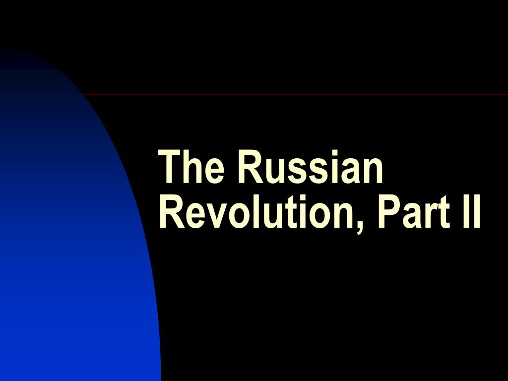 PPT - The Russian Revolution, Part II PowerPoint Presentation, free ...