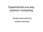 PPT - Experimental one-way quantum computing PowerPoint Presentation ...