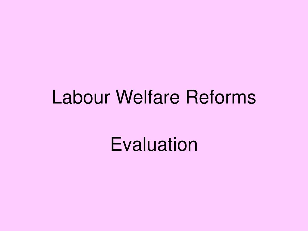 PPT - Labour Welfare Reforms PowerPoint Presentation, free download ...