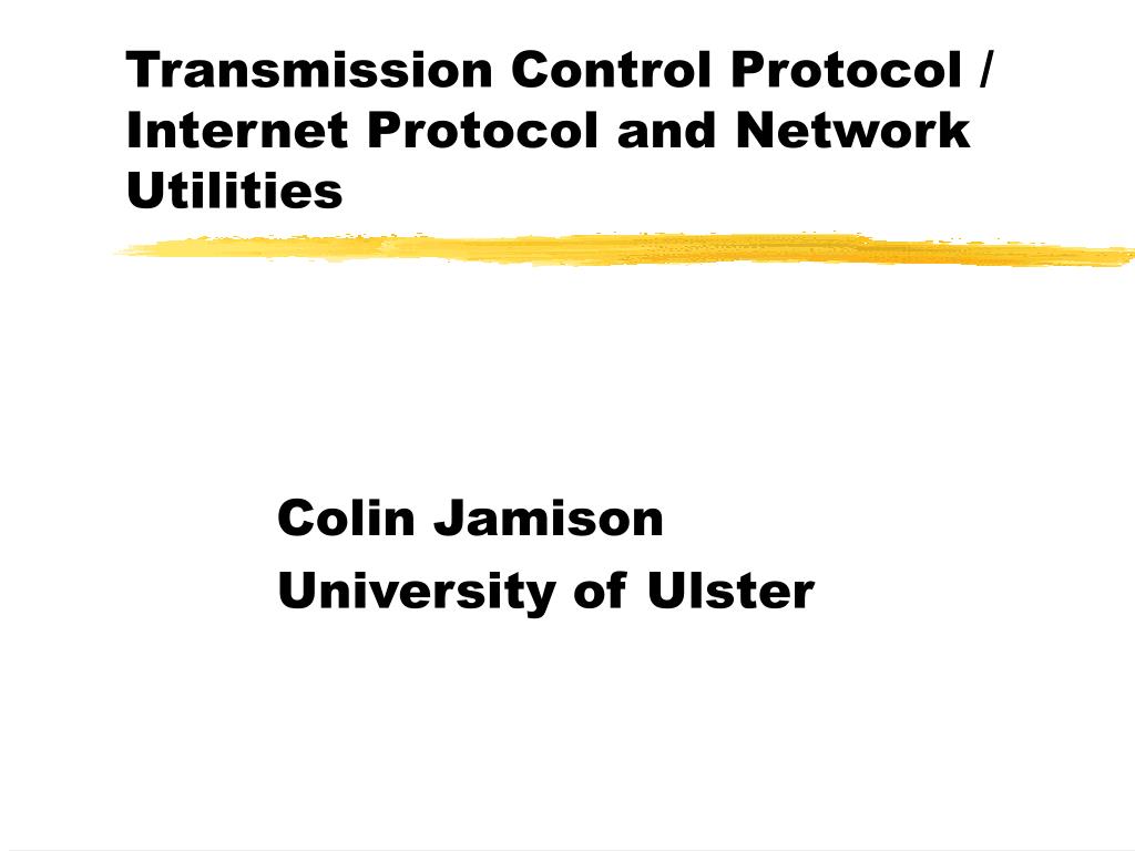PPT - Transmission Control Protocol / Internet Protocol and Network ...