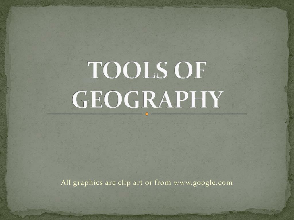 PPT - TOOLS OF GEOGRAPHY PowerPoint Presentation, free download - ID ...