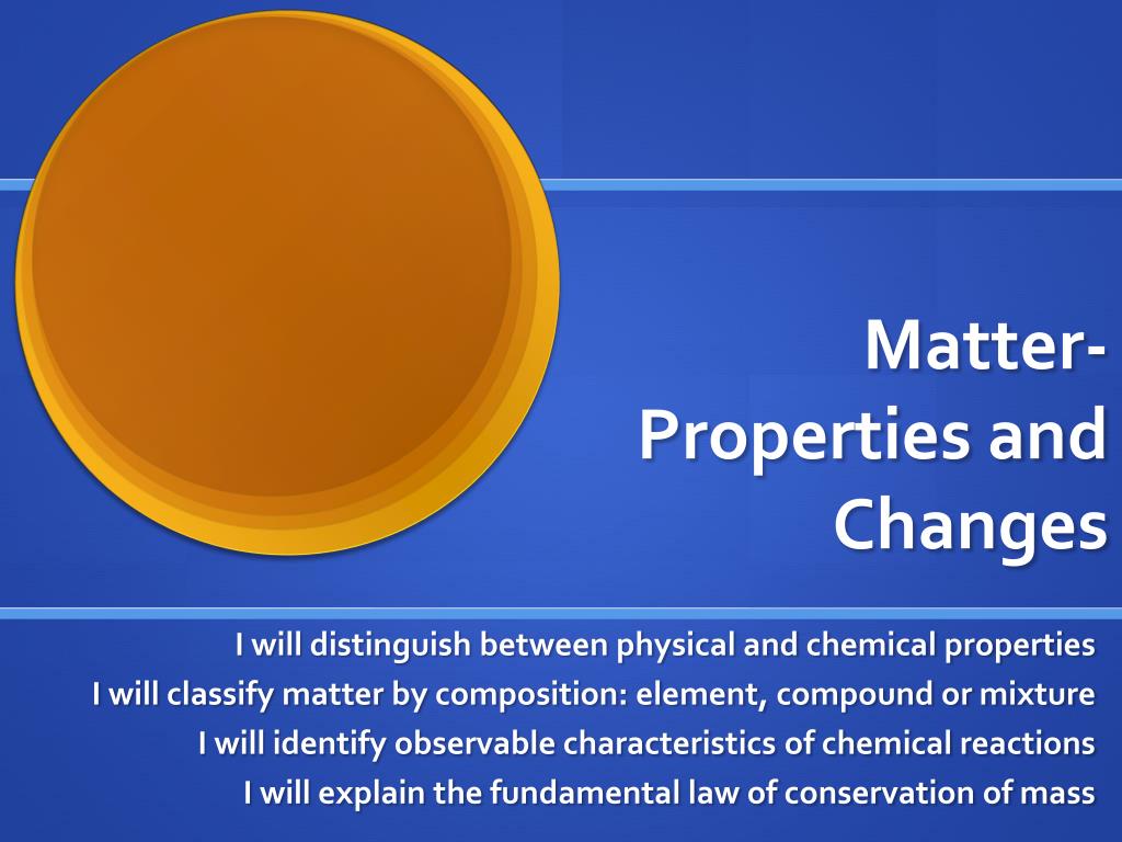 PPT - Matter-Properties and Changes PowerPoint Presentation, free ...