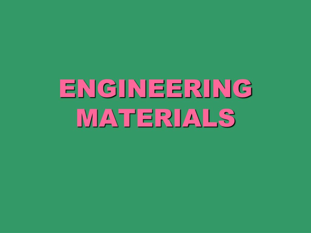 PPT - ENGINEERING MATERIALS PowerPoint Presentation, free download - ID ...